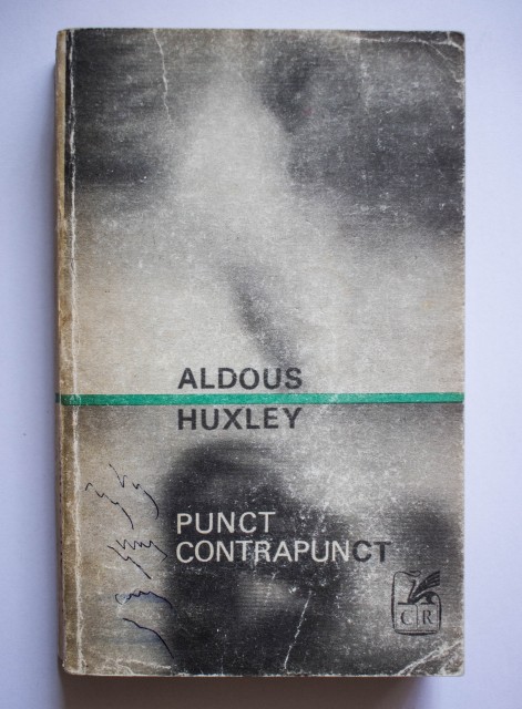 Aldous Huxley - Punct contrapunct