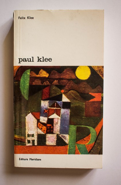 Felix Klee - Paul Klee. Viata si opera in documente selectionate din ...