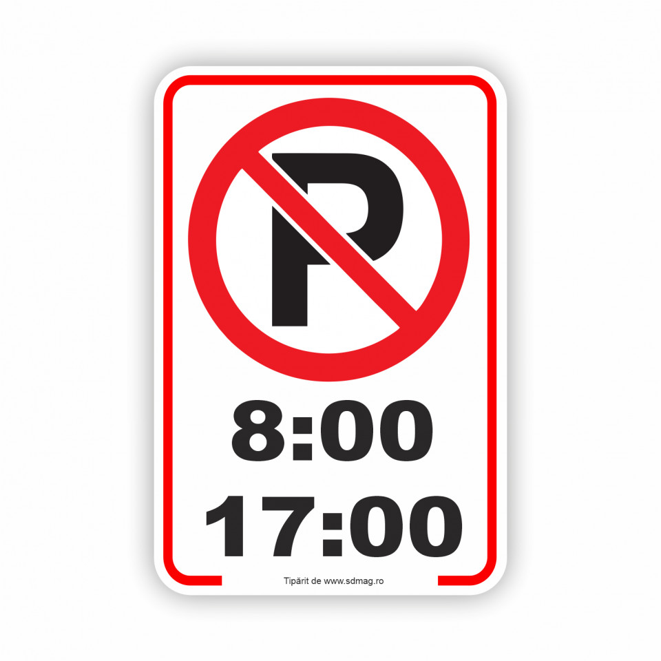 R242 Semn indicator, (INTERZIS PARCAREA 8:00 - 17:00) Tabla aluminiu ...