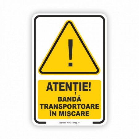 G144 Semn indicator, (ATENTIE BANDA TRANSPORTOARE IN MISCARE) Tabla ...