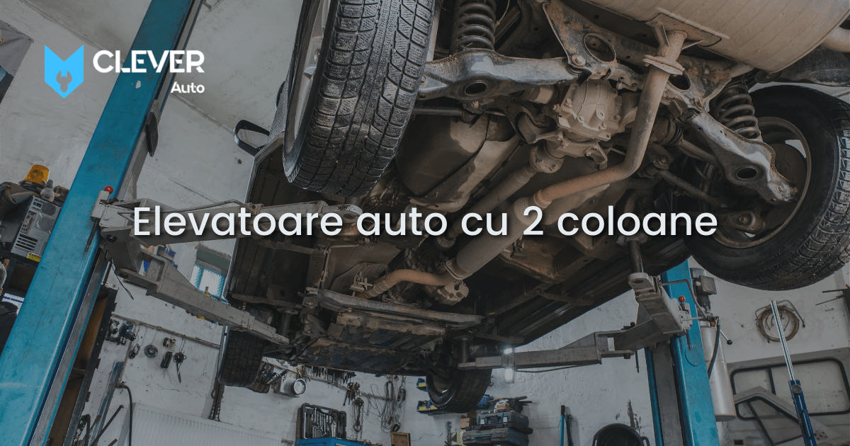 Elevator Auto 2 Coloane. Garantie 2 Ani | Clever- Auto